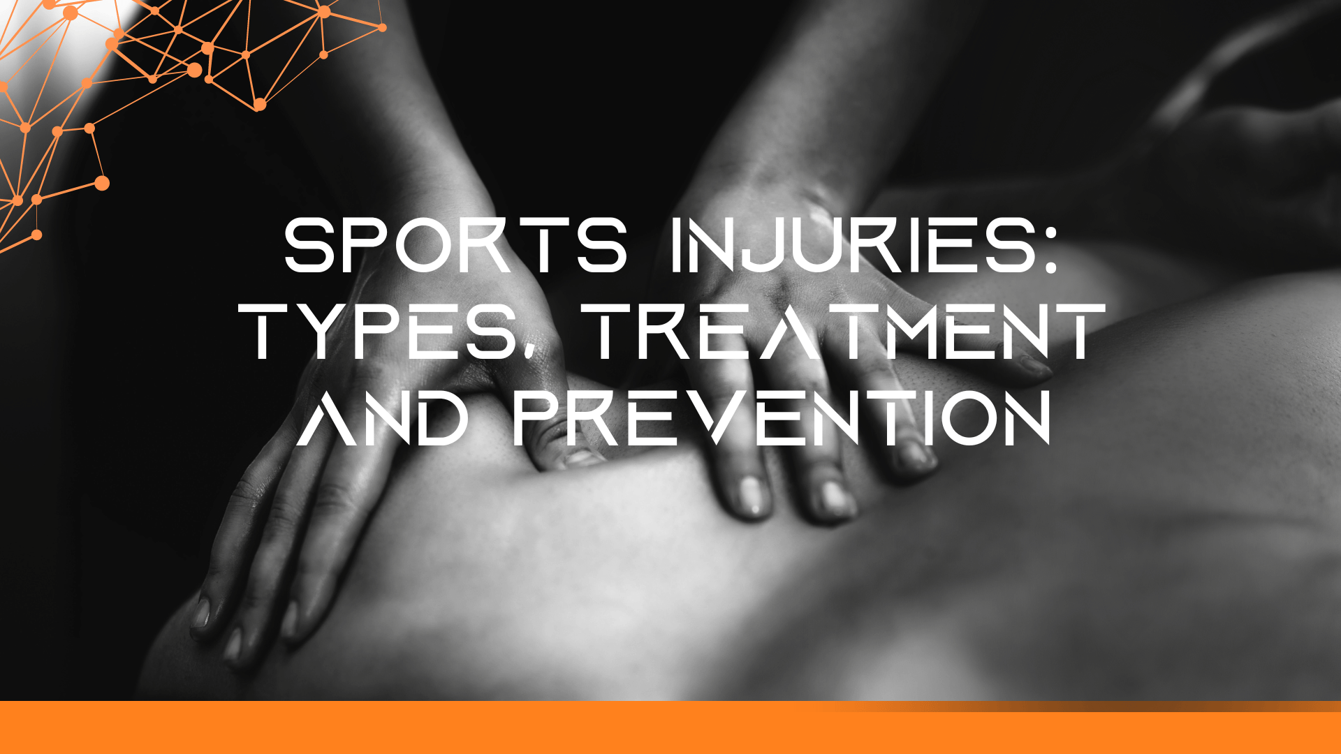 Sports Injuries: Types, Treatment and Prevention